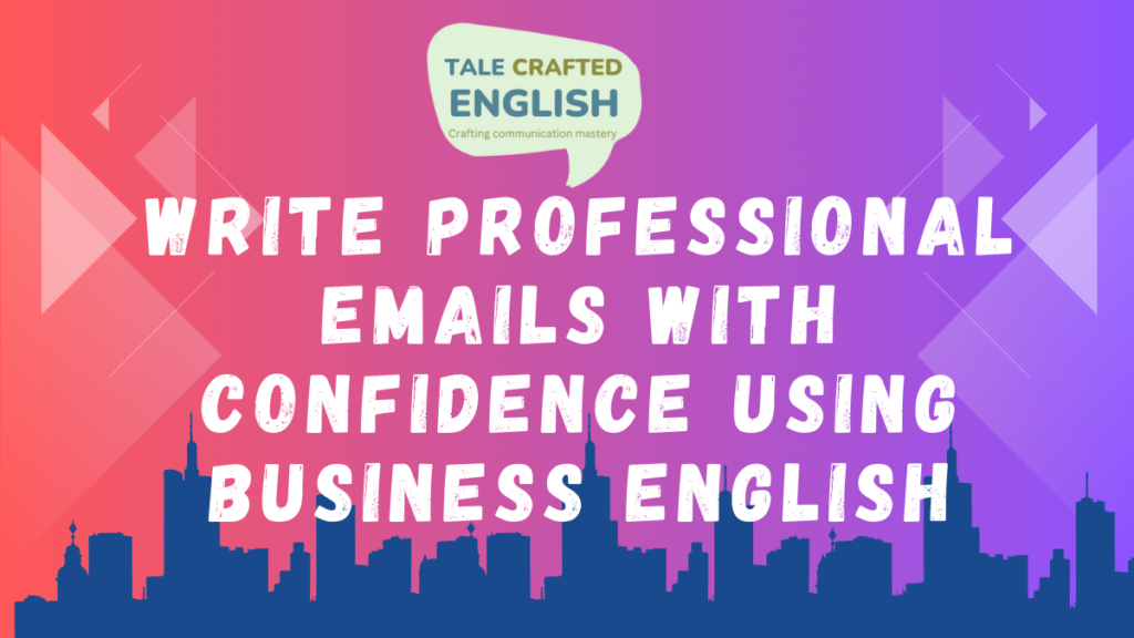 Write Professional Emails with Confidence Using Business English