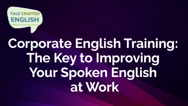 Corporate English Training: The Key to Improving Your Spoken English at ...