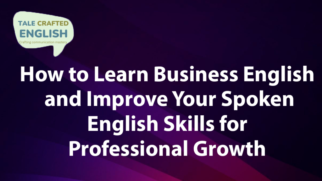 How to Learn Business English and Improve Your Spoken English Skills ...
